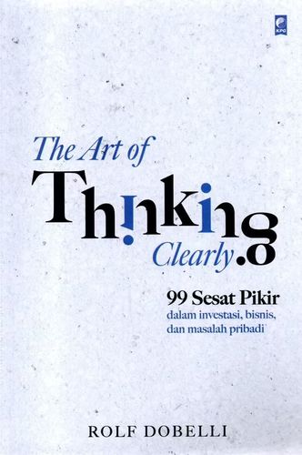 The Art Of Thinking Clearly
