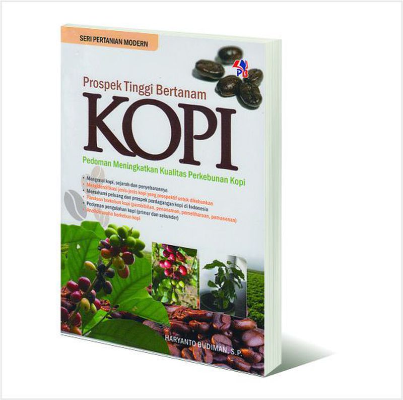 SERI PERTANIAN MODERN : PROSPEK TINGGI BERTANAM KOPI