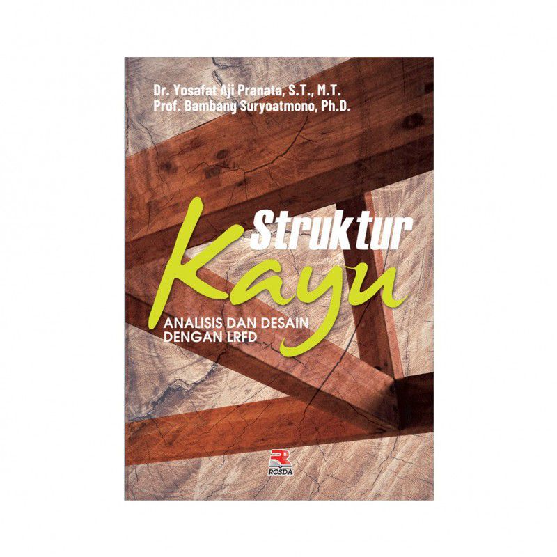 Struktur Kayu: Analisis Dan Desain Dengan Lrfd