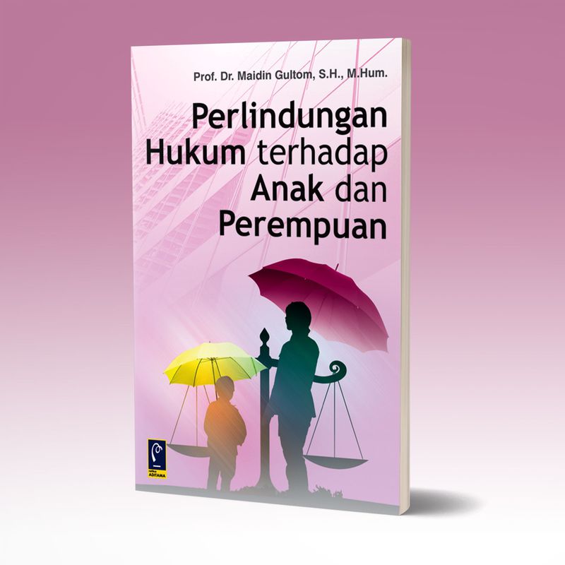 PERLINDUNGAN HUKUM TERHADAP ANAK DAN PEREMPUAN