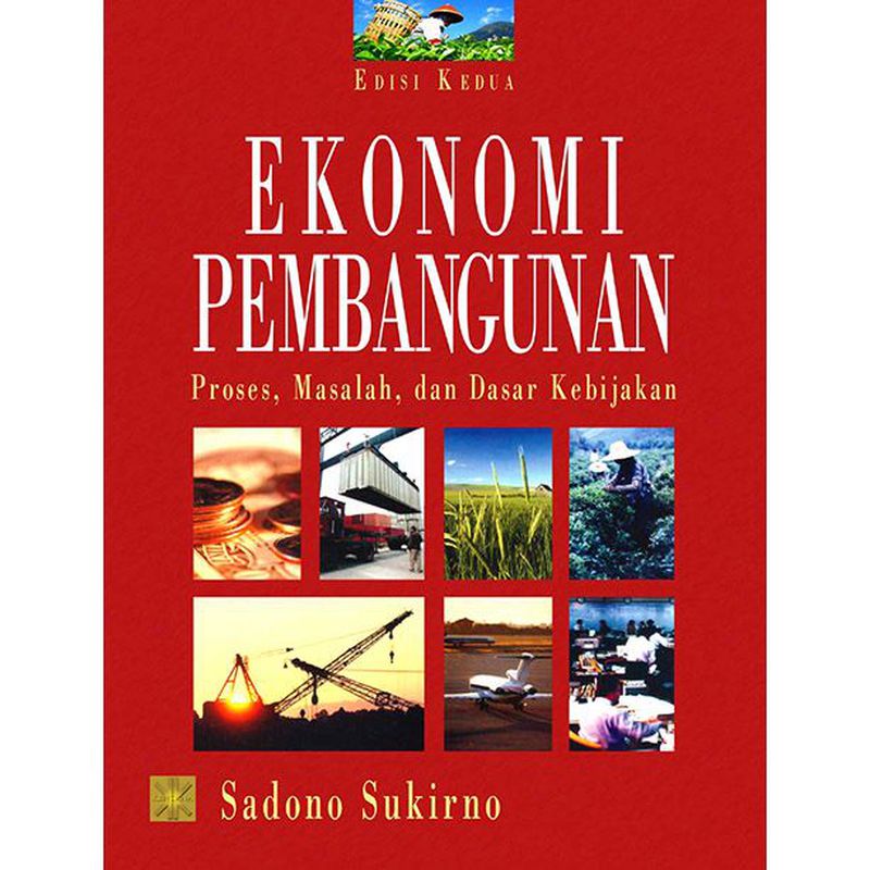 BUKU EKONOMI PEMBANGUNAN. Sadono Sukirno. ORIGINAL PRENADA