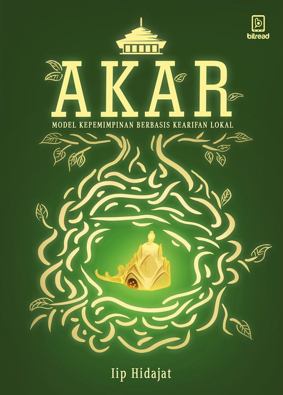 AKAR : Model Kepemimpinan Berbasis Kearifan Lokal