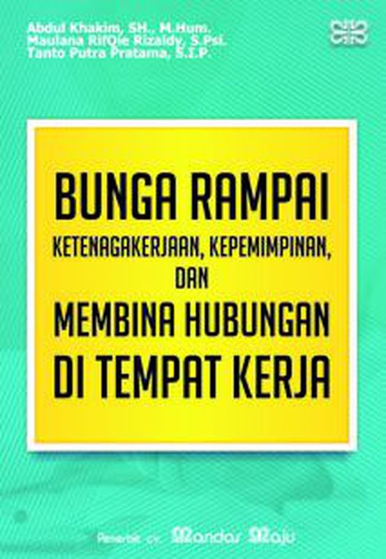 Bunga Rampai Ketenagakerjaan, Kepemimpinan, dan Membina Hubungan Di ...