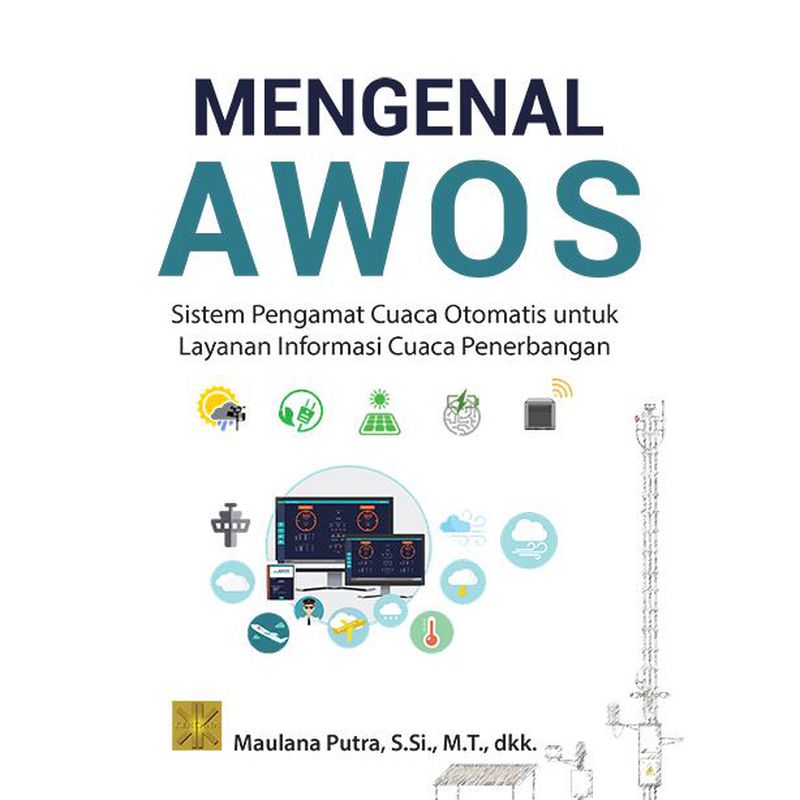 Mengenal AWOS Sistem Pengamat Cuaca Otomatis untuk Layanan Informasi ...