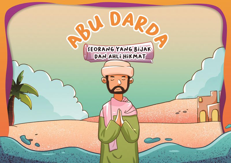Serial Teladan Sahabat Nabi: Abu Darda