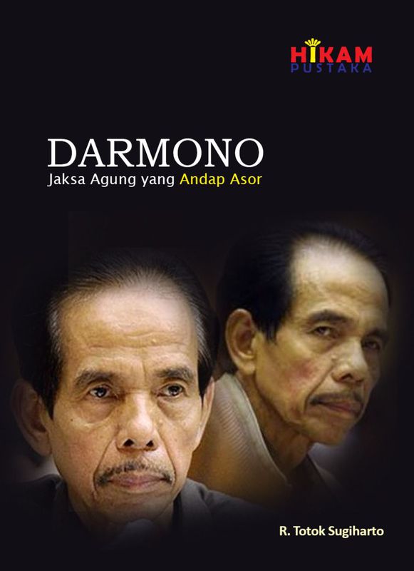 DARMONO: Jaksa Agung yang Andap Asor R. Toto Sugiharto