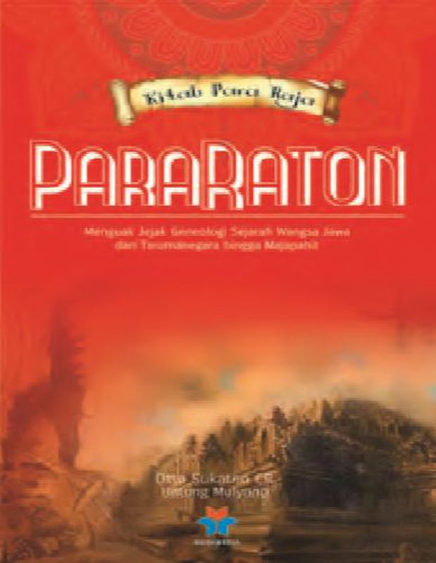 PARARATON, Kitap para raja; menguak genealogi sejarah wangsa dari ...