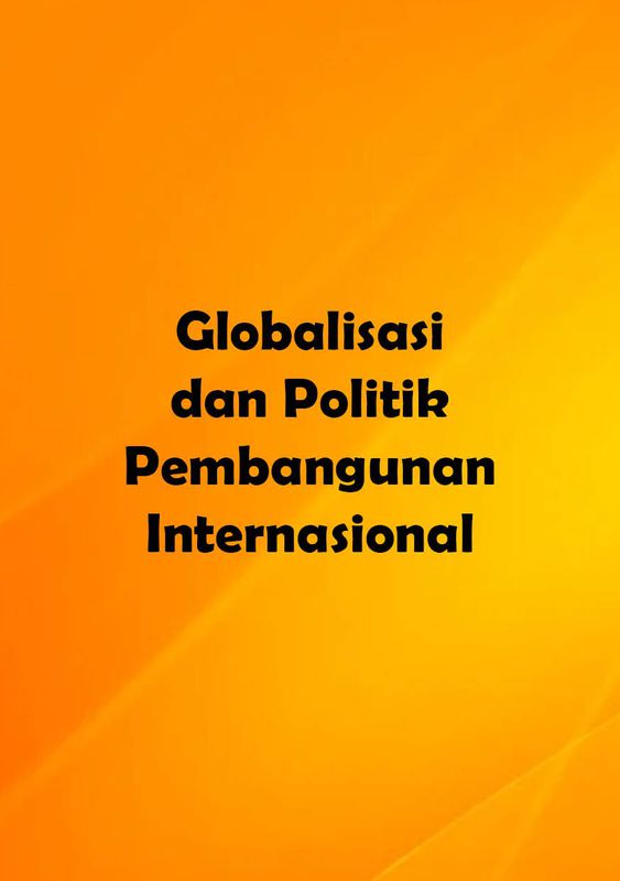 Globalisasi dan Politik Pembangunan Internasional