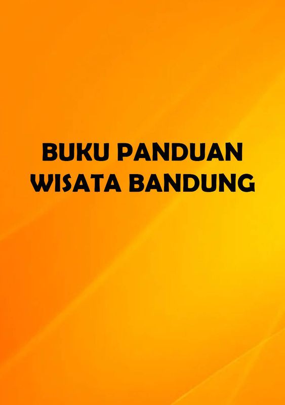BUKU PANDUAN WISATA BANDUNG BUKU PANDUAN WISATA BANDUNG