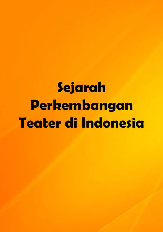 Sejarah Perkembangan Teater di Indonesia