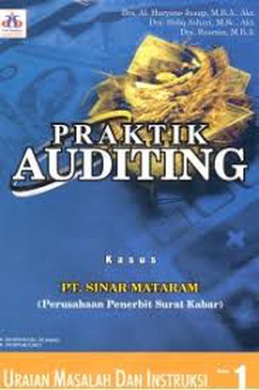 Buku Pengauditan: Kasus PT. Sinar Mataram (Perusahaan Penerbit Surat Kabar) Buku Pengauditan: Kasus PT. Sinar Mataram (Perusahaan Penerbit Surat Kabar)