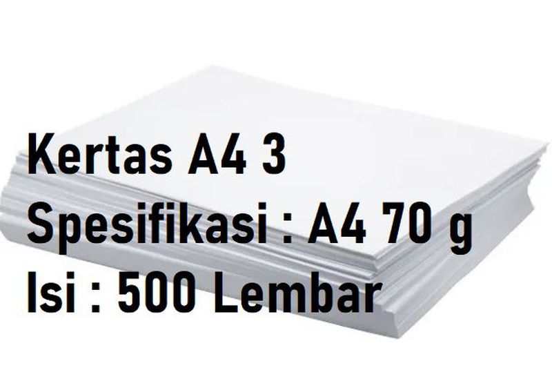 Kertas A4 3 Spesifikasi : A4 70 g Isi : 500 Lembar 1 RIM
