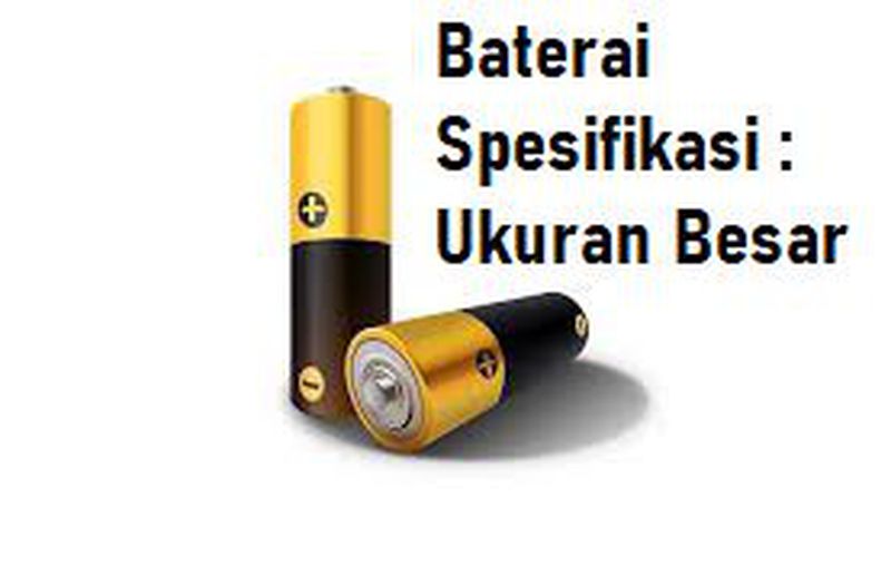 Baterai Spesifikasi : Ukuran Besar
