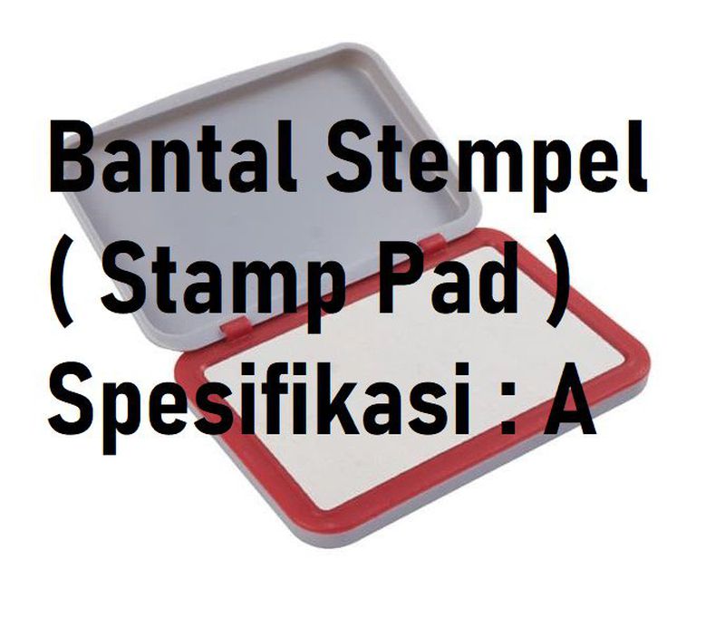Bantal Stempel ( Stamp Pad ) Spesifikasi : A