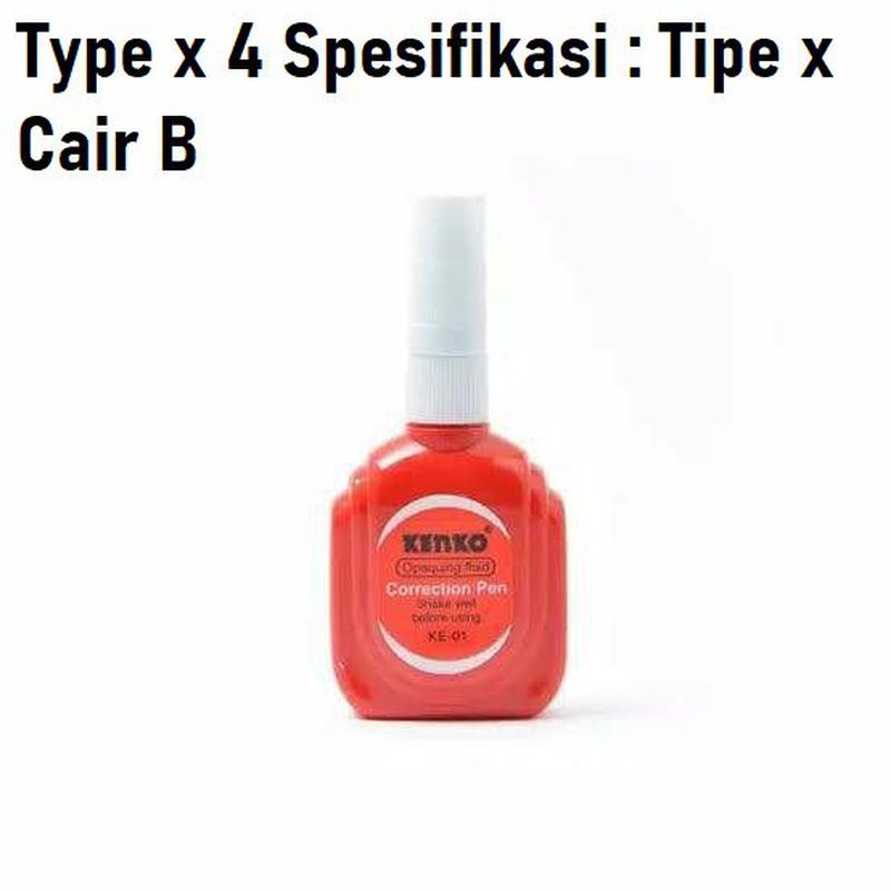 Type x 4 Spesifikasi : Tipe x Cair B