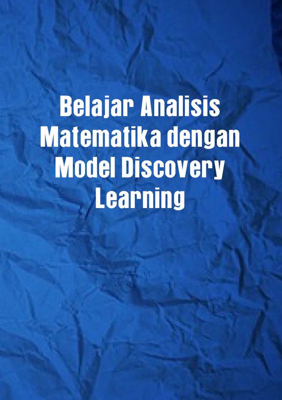 Belajar Analisis Matematika dengan Model Discovery Learning