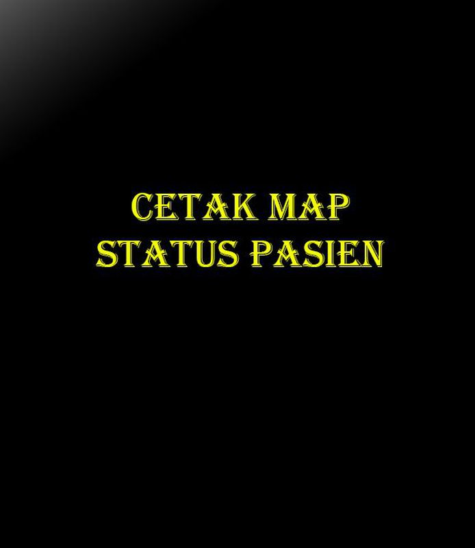 CETAK MAP STATUS PASIEN