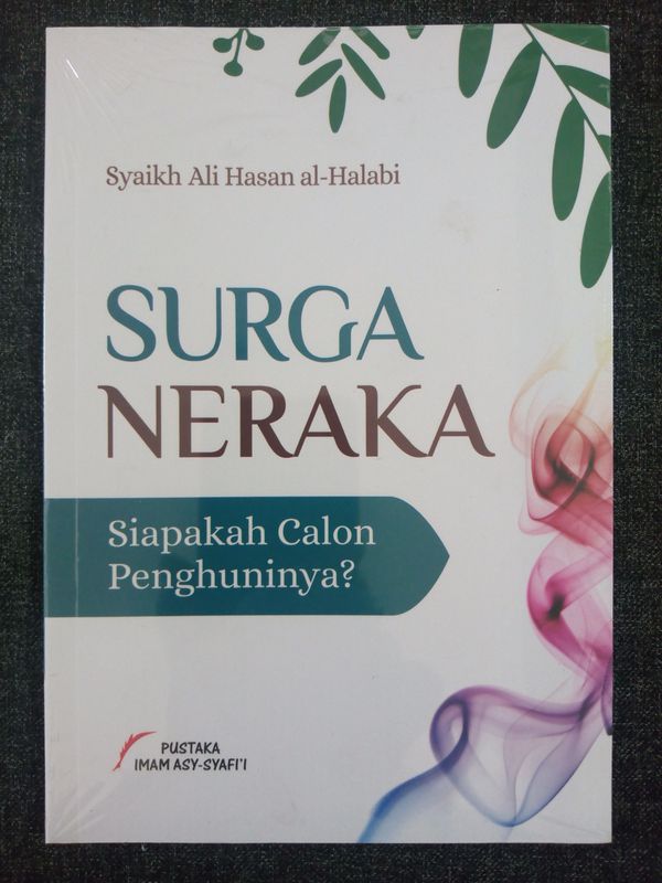 Surga neraka : siapakah calon penghuninya
