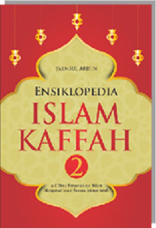 ENsIKLOPEDIA IsLAM KAFFAH: JILID 2