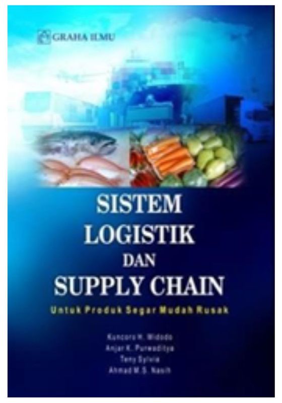 Sistem Logistik dan Supply Chain untuk Produk Segar Mudah Rusak