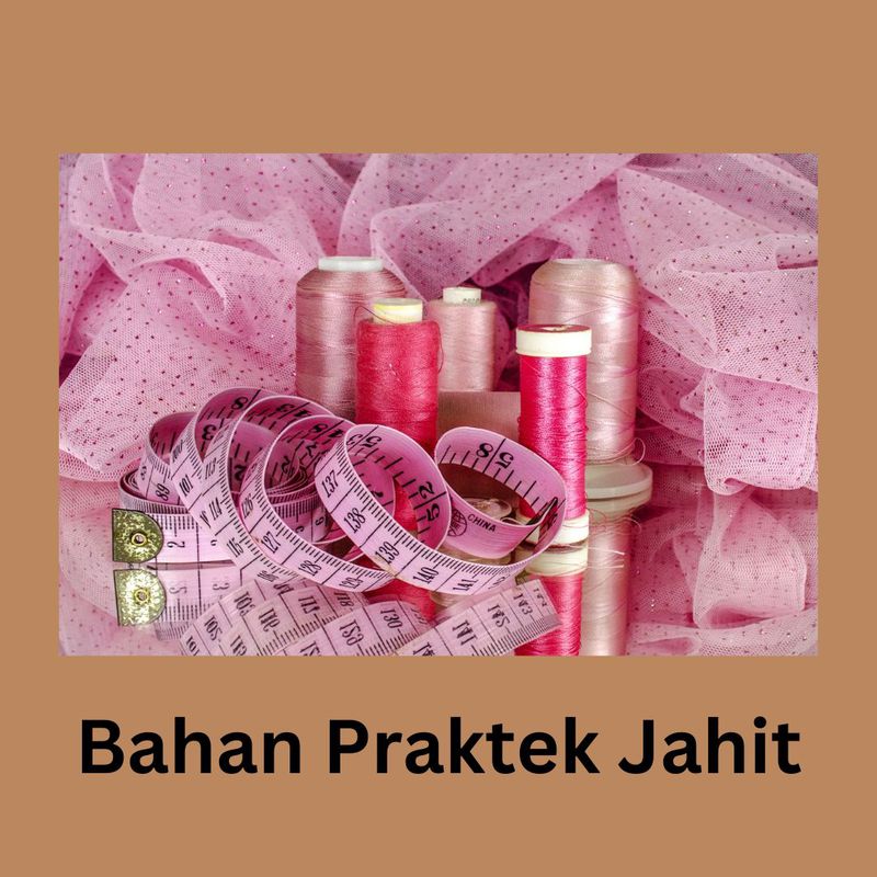Bahan Praktek Jahit