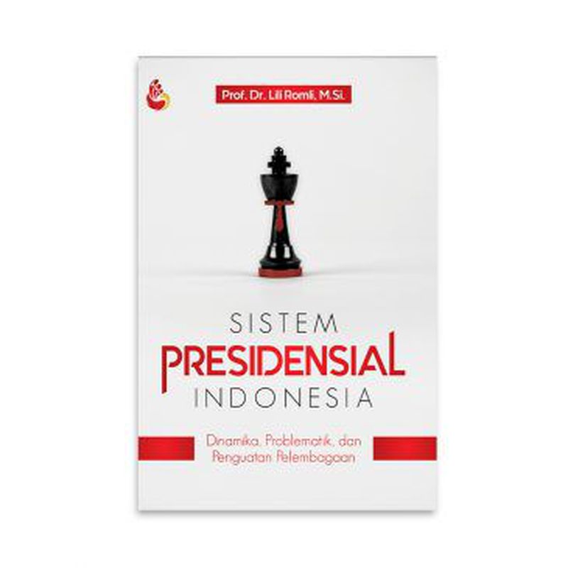 Buku Sistem Presidensial Di Indonesia Prof Dr Lili Romli