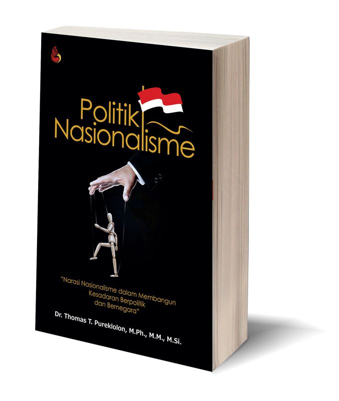 Buku POLITIK NASIONALISME – DR. THOMAS T. PUREKLOLON, M.PH, M.M, M.SI.