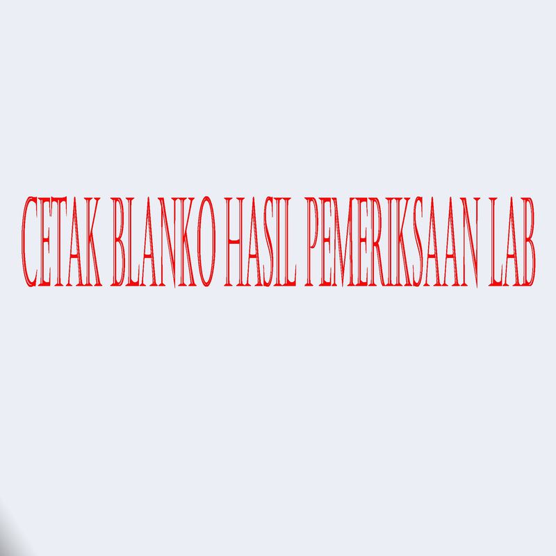 CETAK BLANKO HASIL PEMERIKSAAN LAB