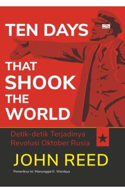 Ten Days That Shook The World Detik-detik Terjadinya Revolusi Oktober Rusia