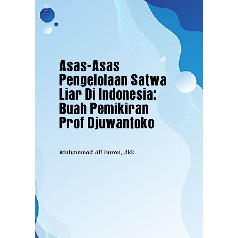 Asas-Asas Pengelolaan Satwa Liar Di Indonesia: Buah Pemikiran Prof ...