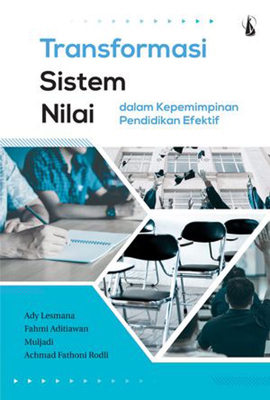 Transformasi Sistem Nilai dalam Kepemimpinan Pendidikan Efektif
