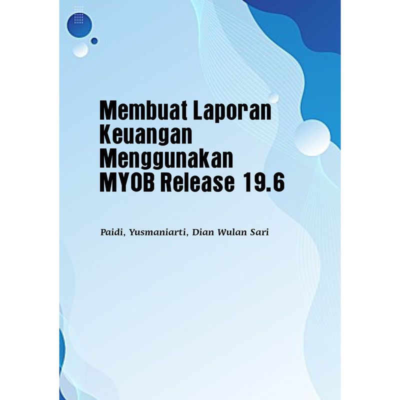 Membuat Laporan Keuangan Menggunakan MYOB Release 19.6