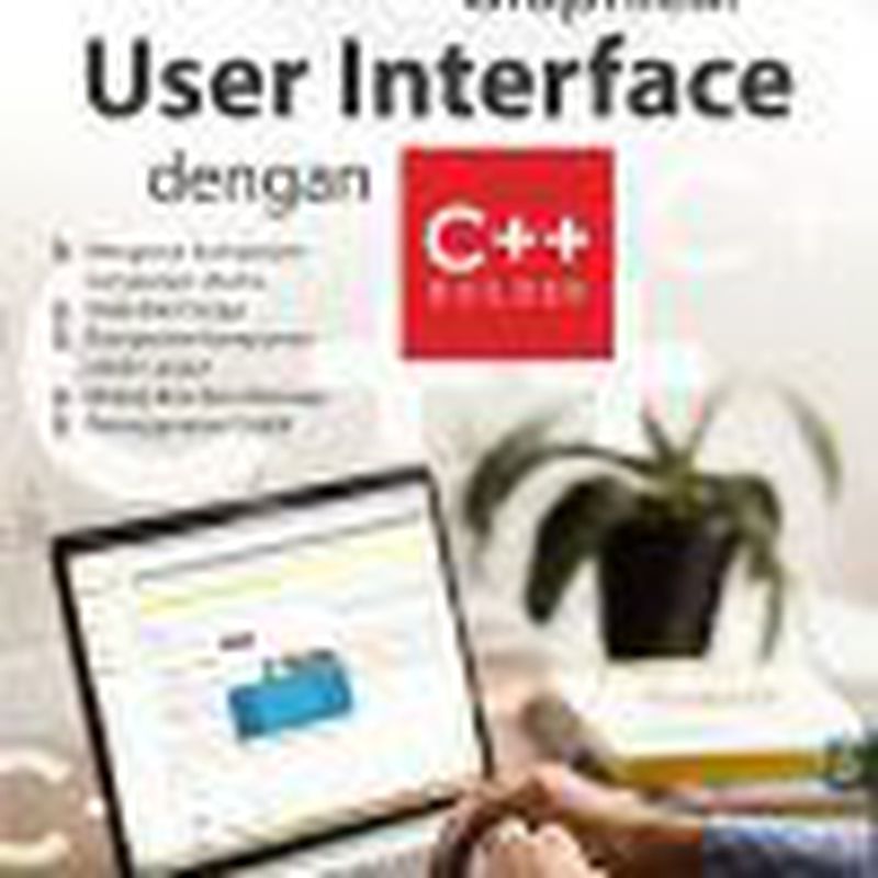 Buku Graphical User Interface dengan C++ Builder Buku Graphical User Interface dengan C++ Builder