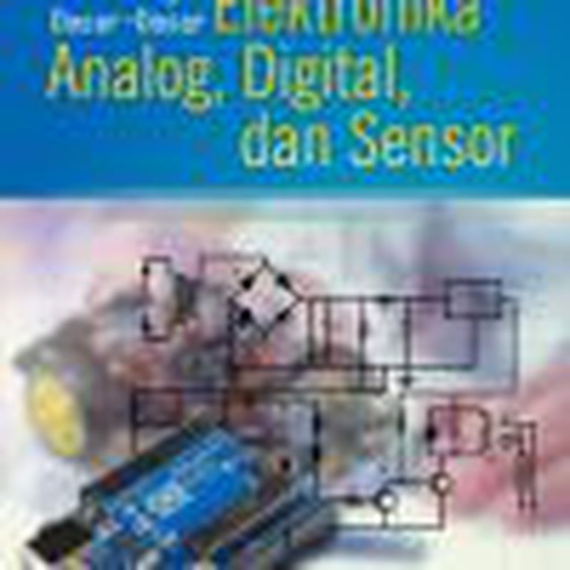 Buku Ajar Dasar-dasar Elektronika Analog, Digital, dan Sensor