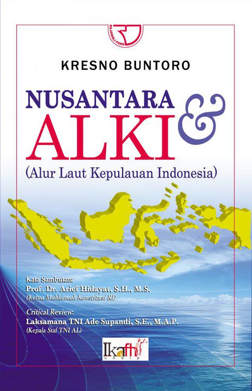 NUSANTARA DAN ALUR LAUT KEPULAUAN INDONESIA (ALKI)