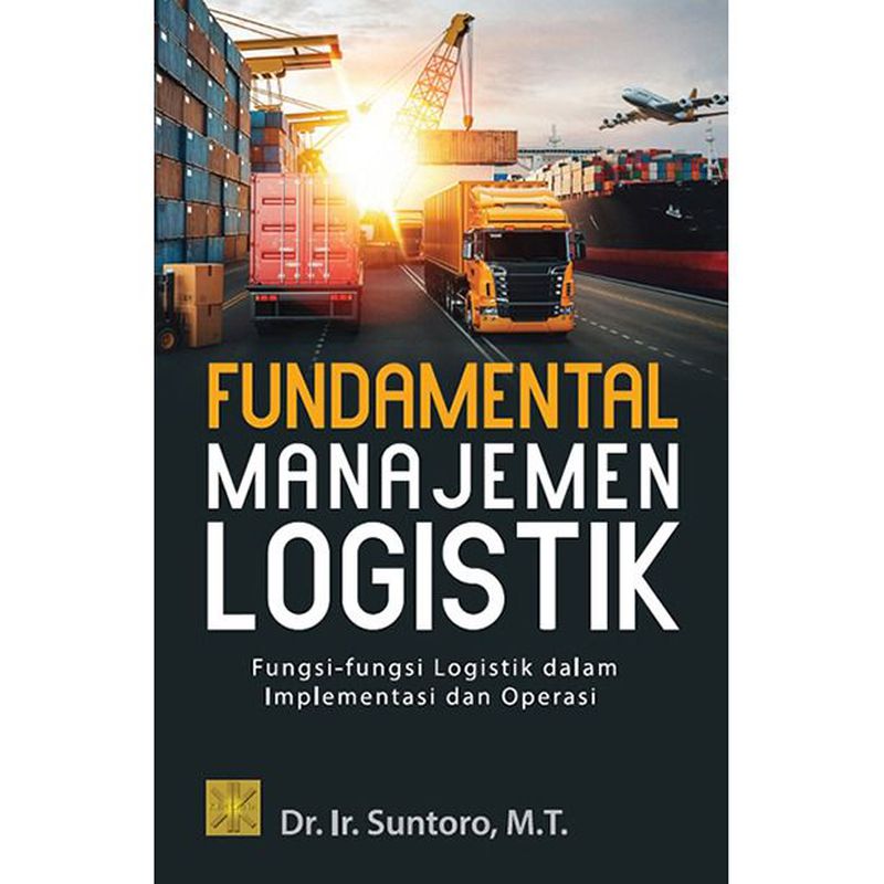 FUNDAMENTAL MANAJEMEN LOGISTIK: Fungsi-fungsi Logistik dalam ...
