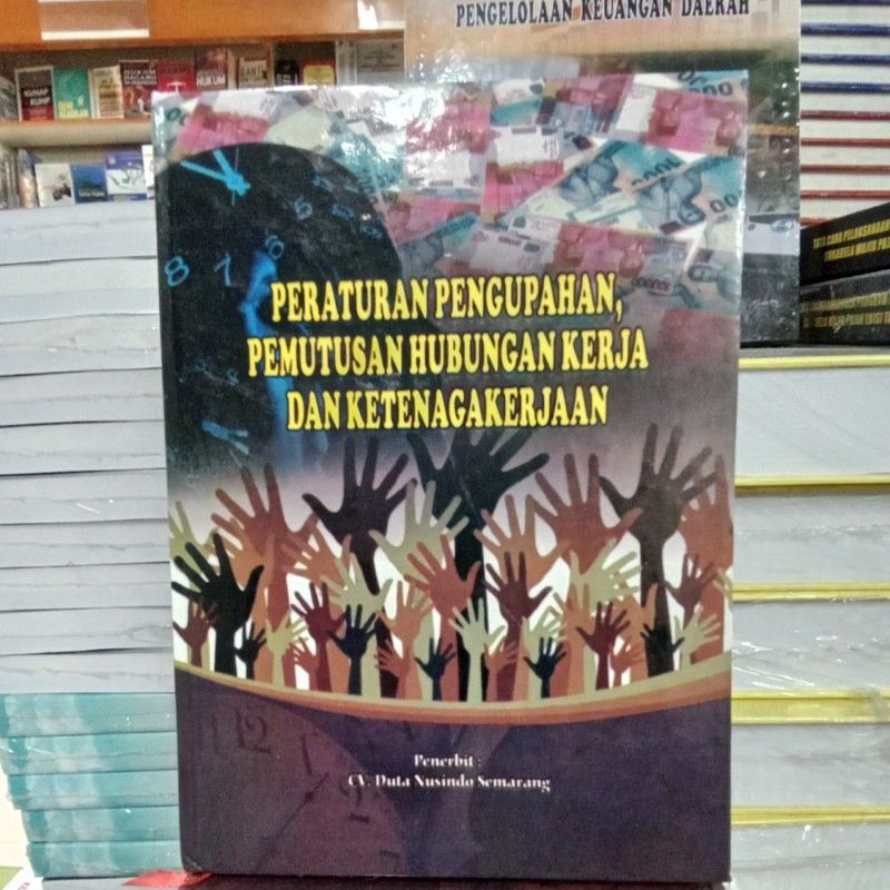 PERATURAN PENGUPAHAN, PEMUTUSAN HUBUNGAN KERJA DAN KETENAGAKERJAAN
