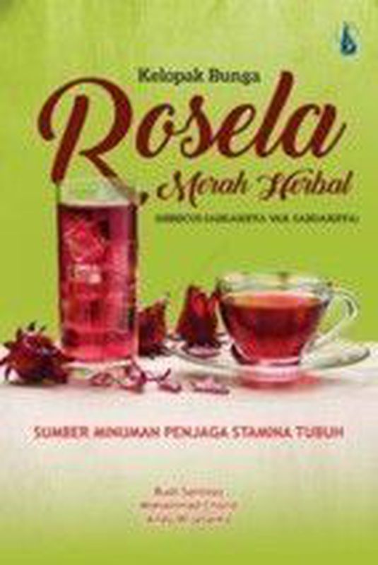 Kelopak Bunga Rosela Merah Herbal (Hibiscus Sabdariffa Var. Sabdariffa ...