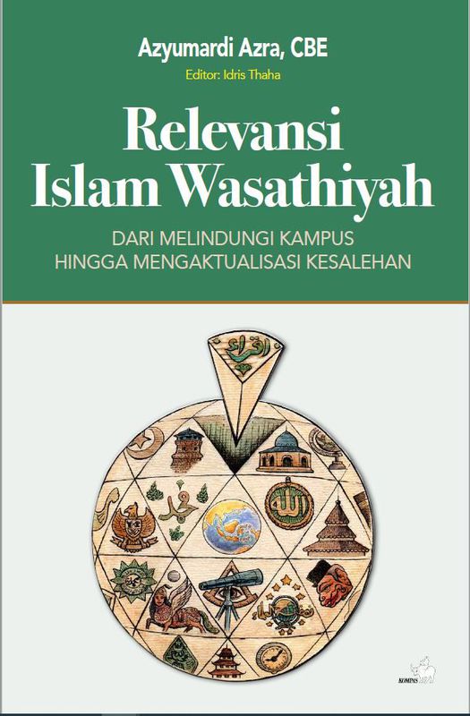 Relevansi Islam Wasathiyah—Dari Melindungi Kampus hingga ...
