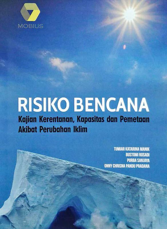 Risiko Bencana; Kajian Kerentanan, Kapasitas dan Pemetaan Akibat ... Risiko Bencana; Kajian Kerentanan, Kapasitas dan Pemetaan Akibat ...
