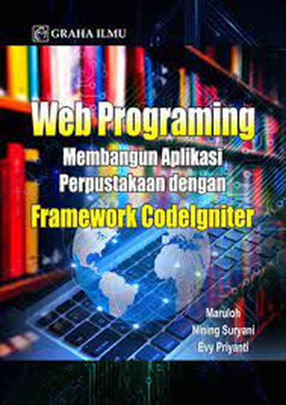 Web Programing; Membangun Aplikasi Perpustakaan dengan Framework CodeIgniter