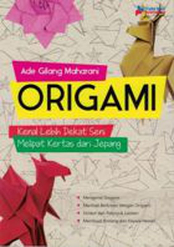 ORIGAMI : KENAL LEBIH DEKAT SENI MELIPAT KERTAS DARI JEPANG