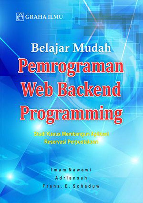 Belajar Mudah Pemrograman Web Backed Programming; Studi Kasus Membangun Aplikasi Reservasi Perpustak