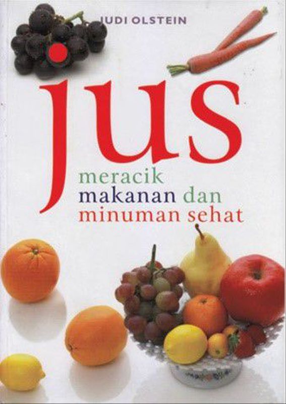 JUS: MERACIK MAKANAN DAN MINUMAN SEHAT