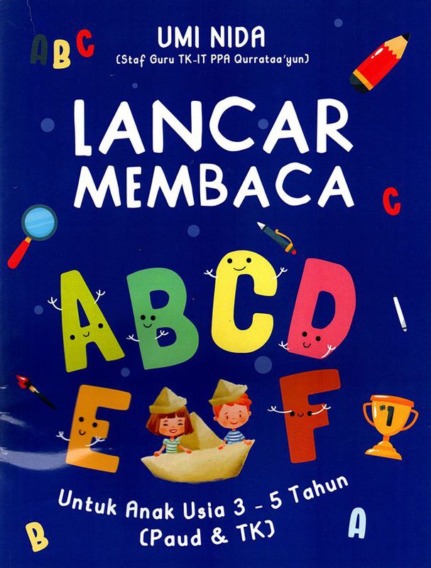 Lancar Membaca ABCDEF: Untuk Anak Usia 3-5 Tahun (Paud & TK)