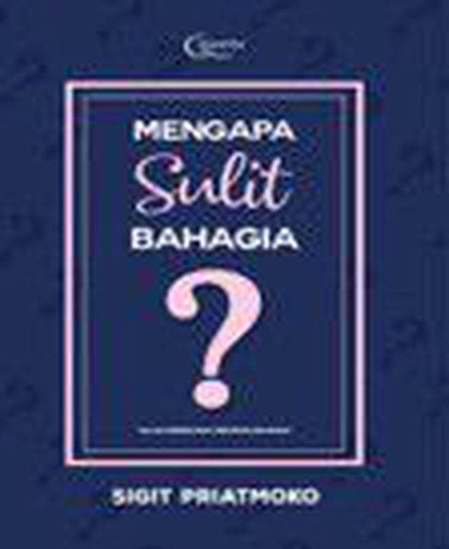 Mengapa Sulit Bahagia