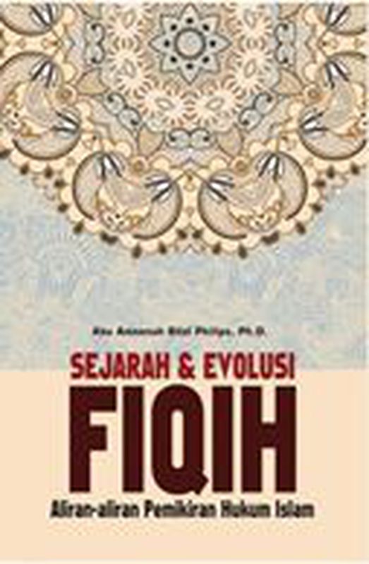 SEJARAH DAN EVOLUSI FIQIH: ALIEAN-ALIRAN PEMIKIRAN HUKUM ISLAM