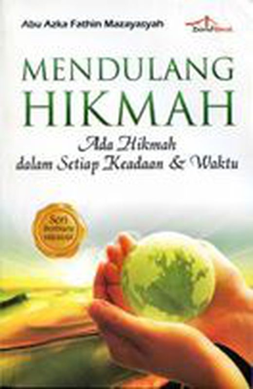 Mendulang Hikmah, Ada Hikmah Dalam Setiap Keadaan & Waktu