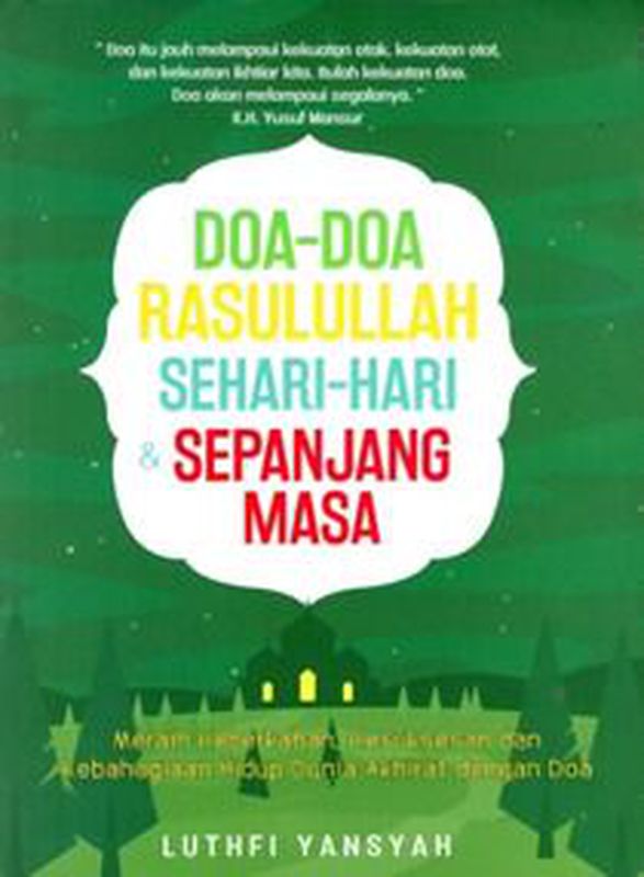 Doa-doa rasulullah saw sehari-hari & sepanjang masa