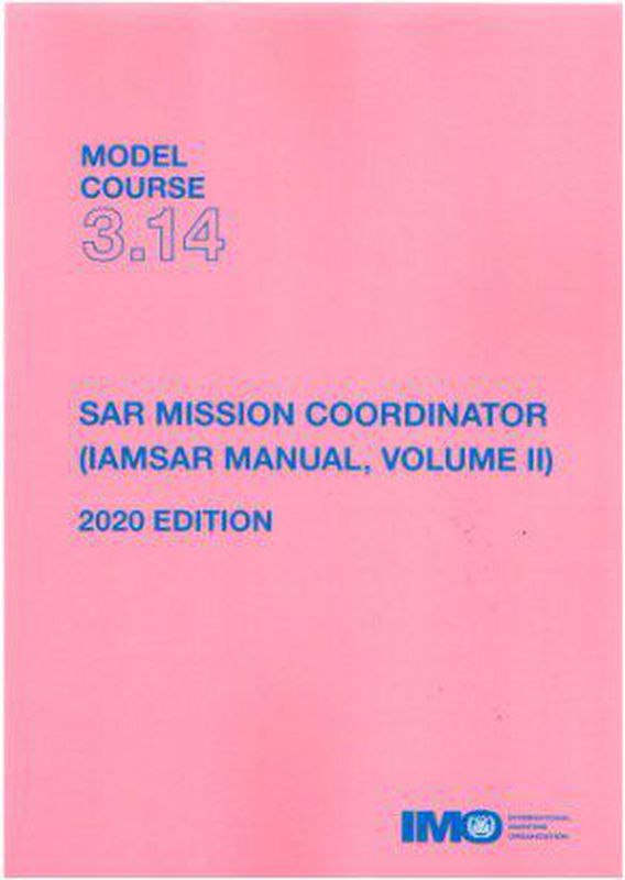 SAR Mission Coordinator (IAMSAR Volume II), 2020 Edition (T314E)
